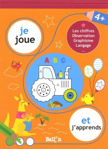 Je joue et j'apprends 4+ - Les chiffres, Observation, Graphisme ...